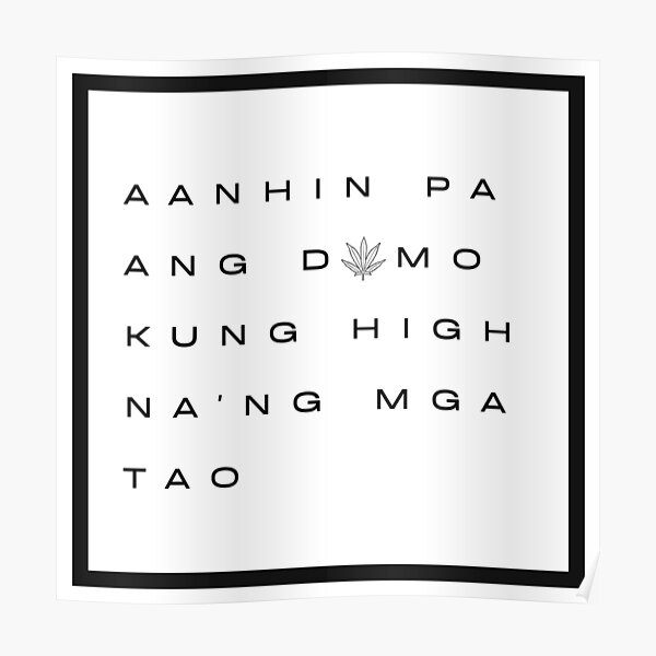 "Funny or Painful Filipino Hugot Line - Damo (Weed) " Poster by ...