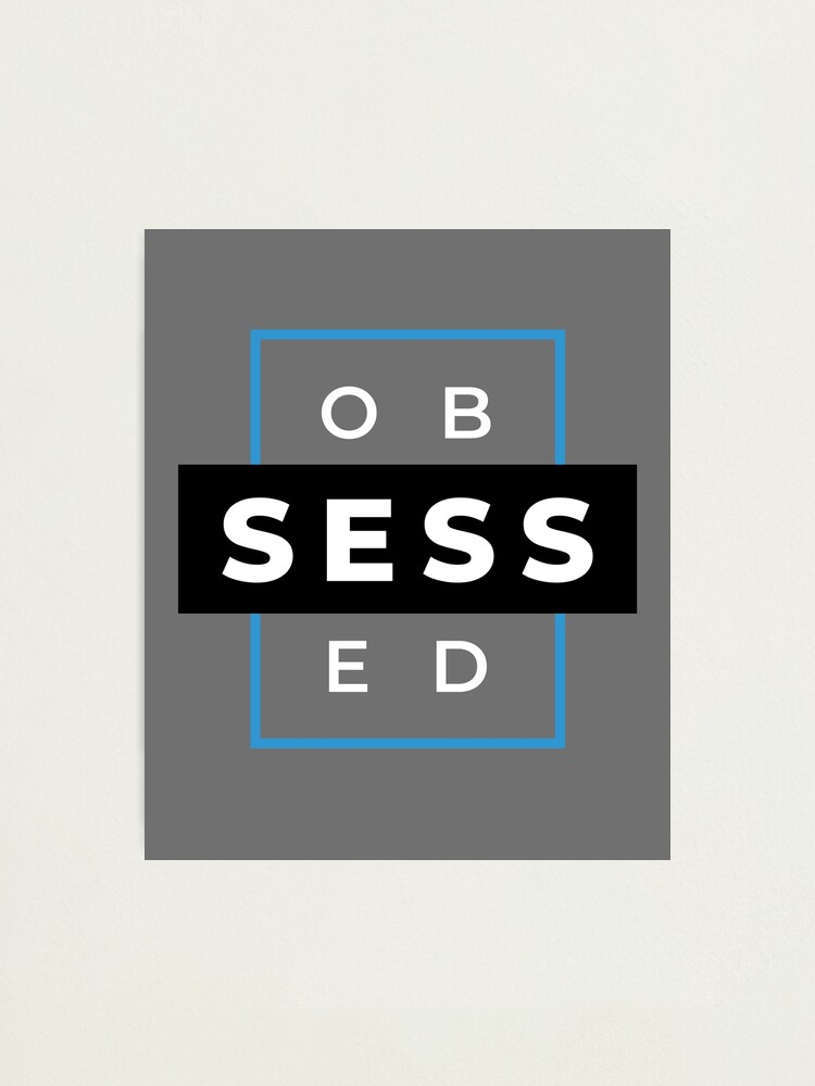 "Obsessed logo" Photographic Print by CrazyHowCool | Redbubble