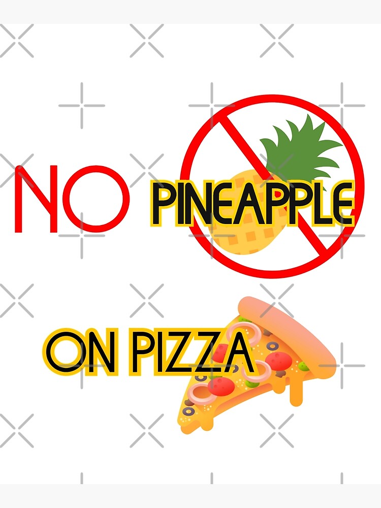 "no pineapple on pizza" Mounted Print for Sale by ginger31188 | Redbubble