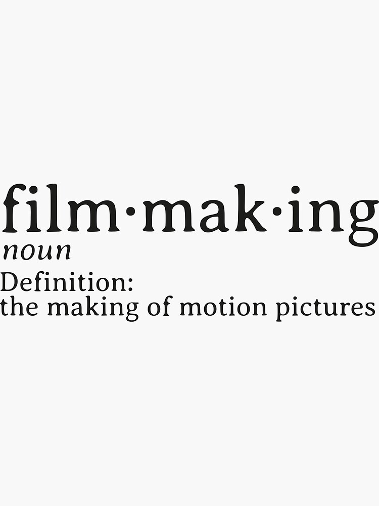 "Filmmaking definition" Sticker for Sale by lovefilmmaking | Redbubble