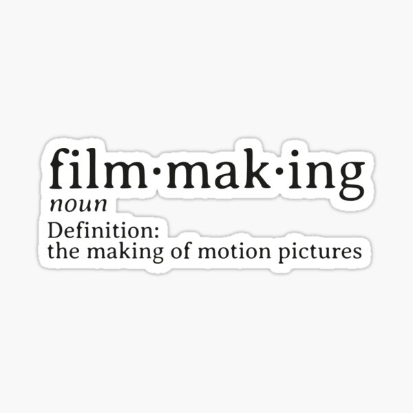 "Filmmaking definition" Sticker for Sale by lovefilmmaking | Redbubble