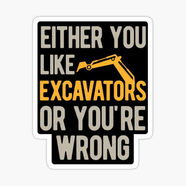 "Funny Excavator" Sticker for Sale by artworkbyrihen | Redbubble