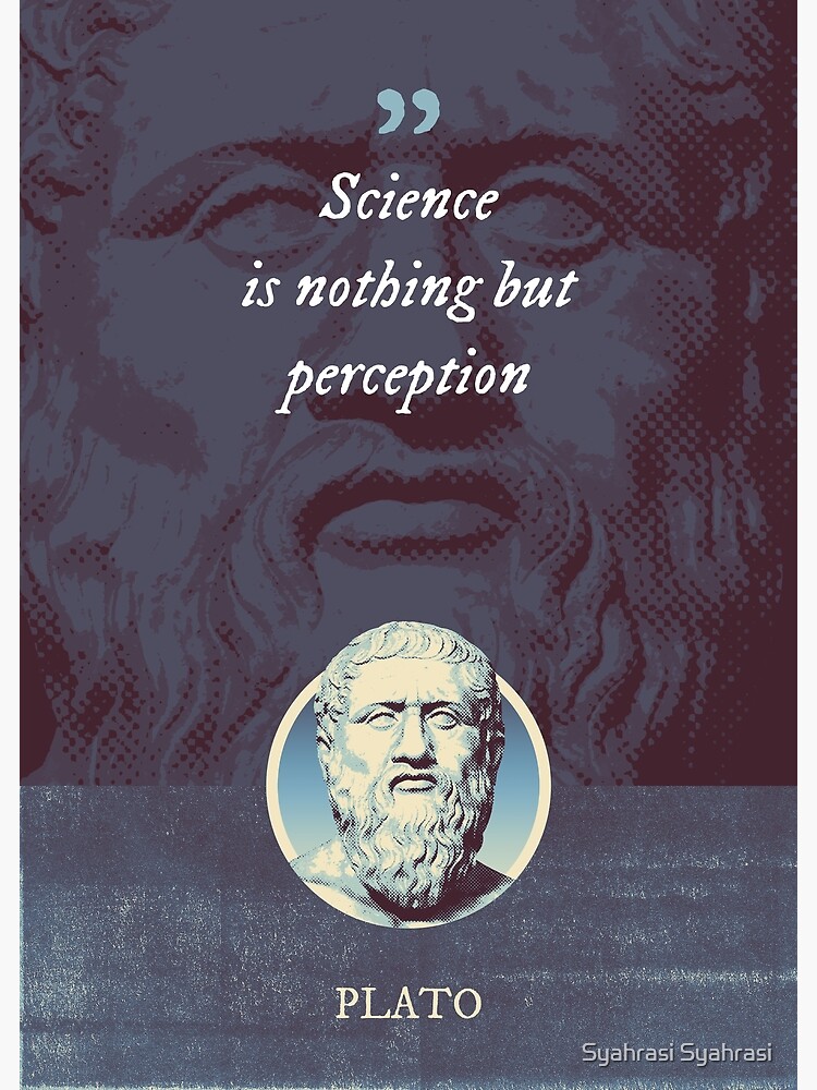 "Plato - Science is nothing but perception" Poster for Sale by khaosid ...