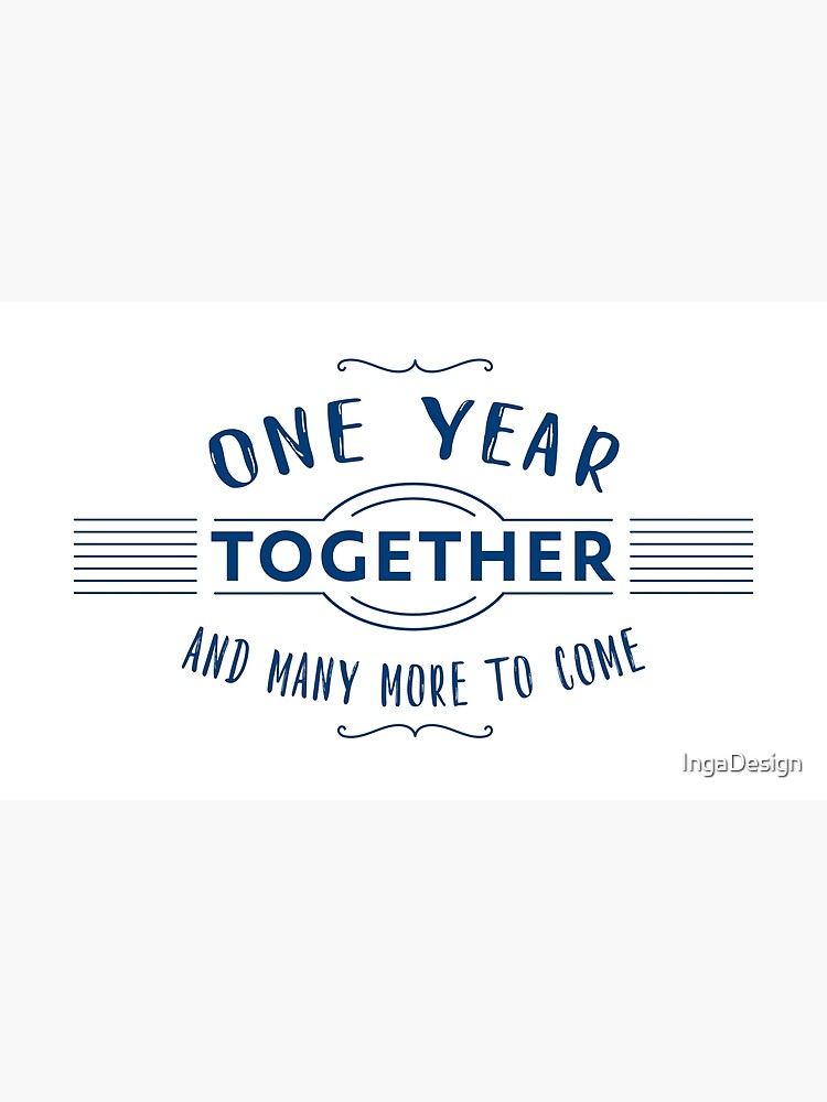 "One Year together and many more to come anniversary quote" Poster for ...