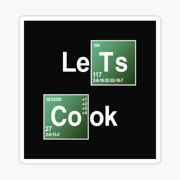 "Let's Cook, Breaking Bad Style" Sticker for Sale by HalfCat | Redbubble