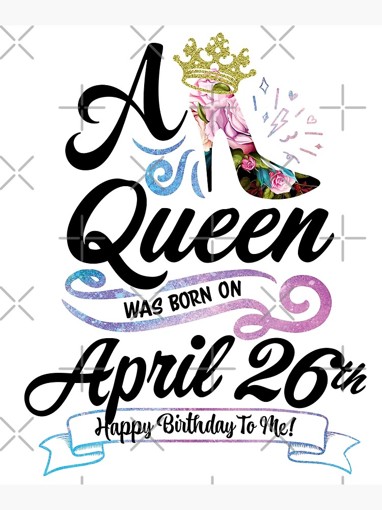 "Eine Königin wurde am 26. April geboren - April Geburtstag, Geschenk ...