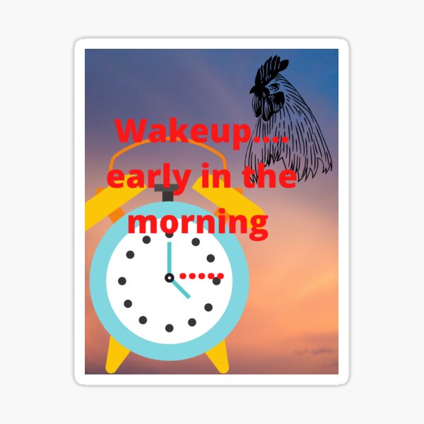 "Early wakeup " Sticker by Js-store4u | Redbubble