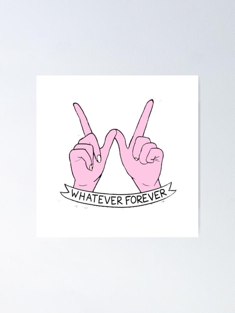 ""Whatever Forever"" Poster by alexlidster | Redbubble
