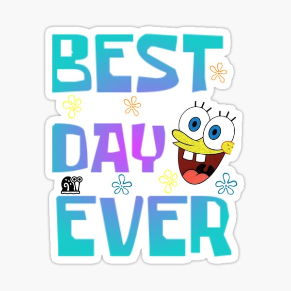 "Best Day Ever- Spongebob Squarepants" Sticker by MrSpongArtwork ...