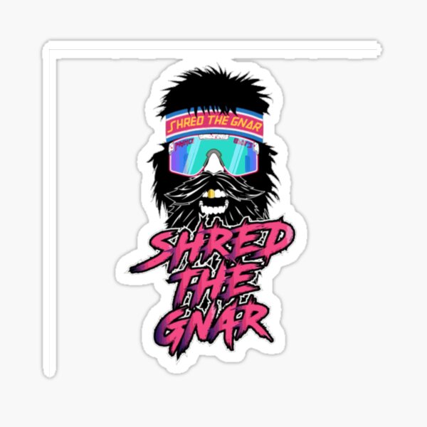 "Fancy Stylish Shred The GNAR Best Selling" Sticker for Sale by ...