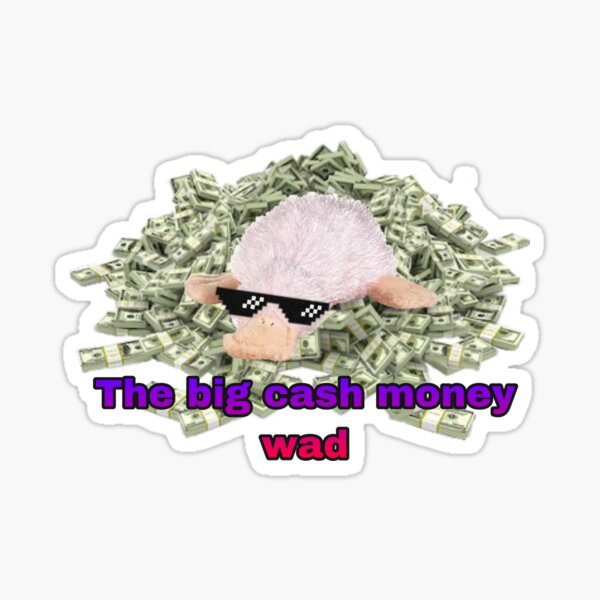 "Webkinz waddles big cash money wad meme" Sticker for Sale by ...
