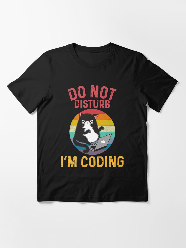 "Do not disturb I’m coding. Funny and cute cat." T-shirt for Sale by ...