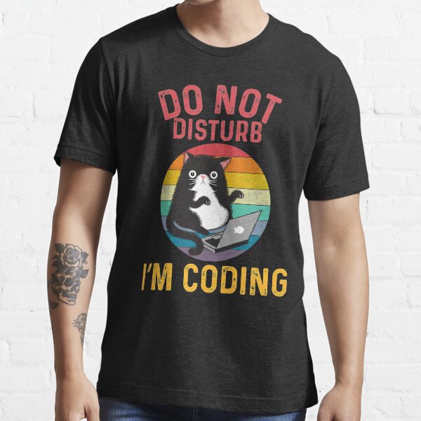 "Do not disturb I’m coding. Funny and cute cat." T-shirt for Sale by ...
