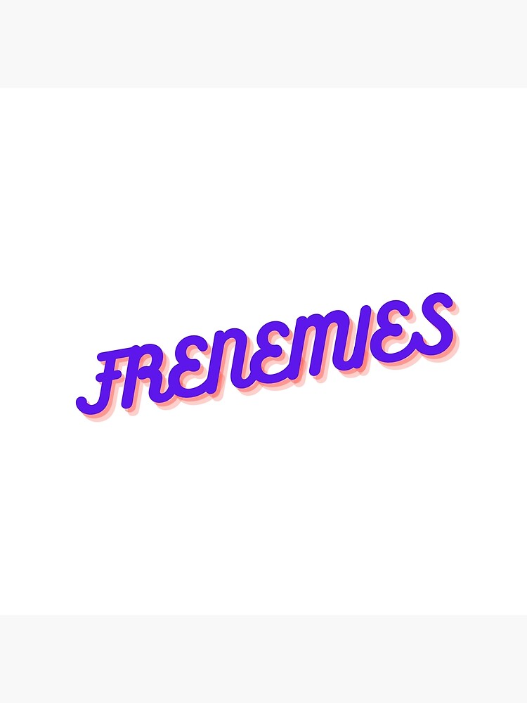 "FRENEMIES MERCH" Poster by expressbubble | Redbubble