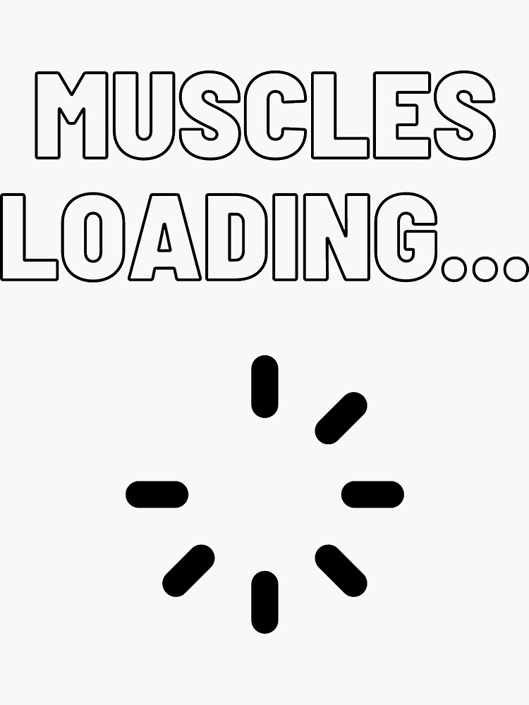 "Muscles loading..." Sticker for Sale by ibrhm | Redbubble