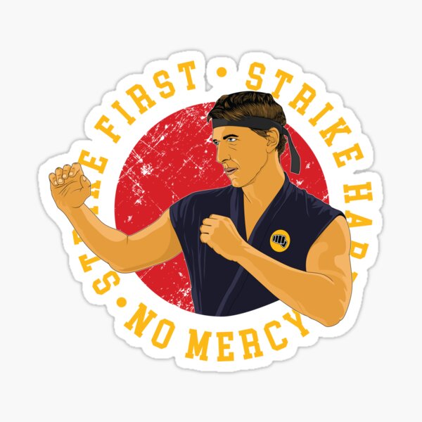"Strike First Strike Hard No Mercy Johnny Lawrence Cobra Kai" Sticker ...