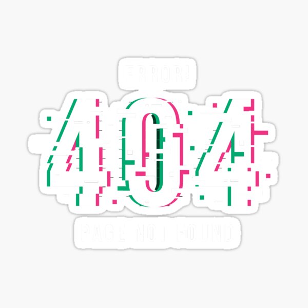 Error 404 Page Stickers | Redbubble
