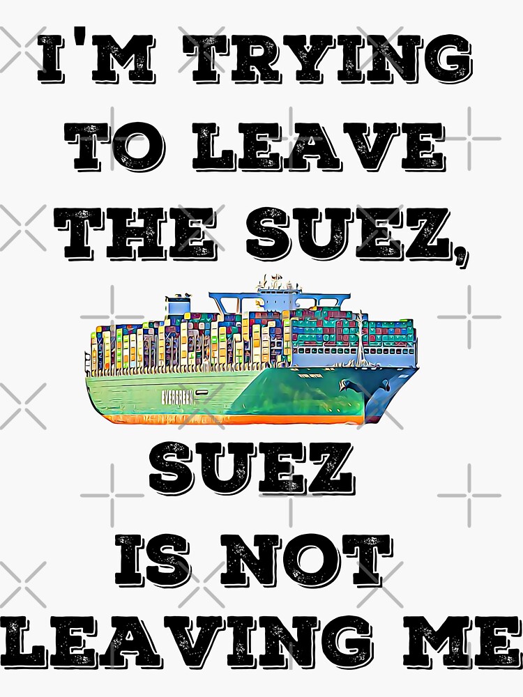 " Suez Canal, Suez Canal funny " Sticker by GulQari | Redbubble