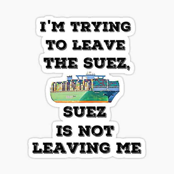 " Suez Canal, Suez Canal funny " Sticker by GulQari | Redbubble