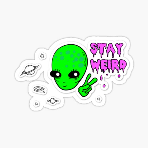 "Stay weird, Alien of love" Sticker for Sale by NatiiHerre | Redbubble