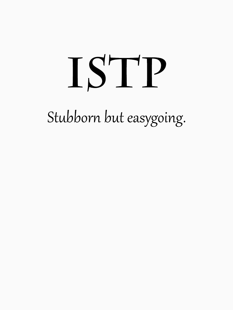 "'ISTP' T-shirt For Every 'ISTP' Personality." T-shirt for Sale by mbti ...