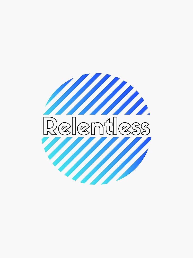 "Relentless" Sticker by ALTA-Design | Redbubble