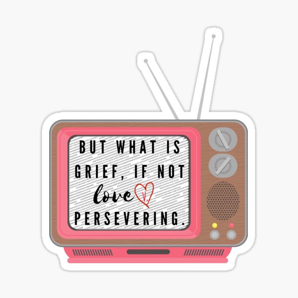 "But what is grief..." Sticker for Sale by ambiance-by-ash | Redbubble
