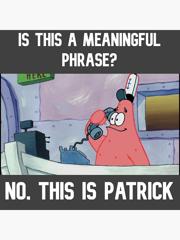 "No. This is Patrick - SpongeBob SquarePants" Poster by felipesantoro ...