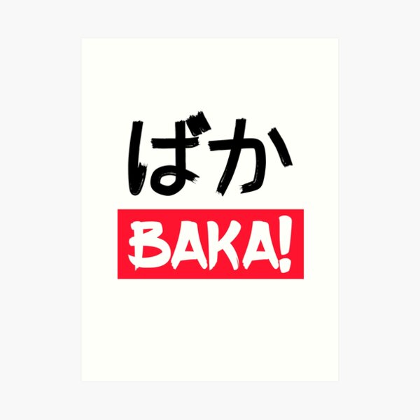 Baka Art Prints | Redbubble