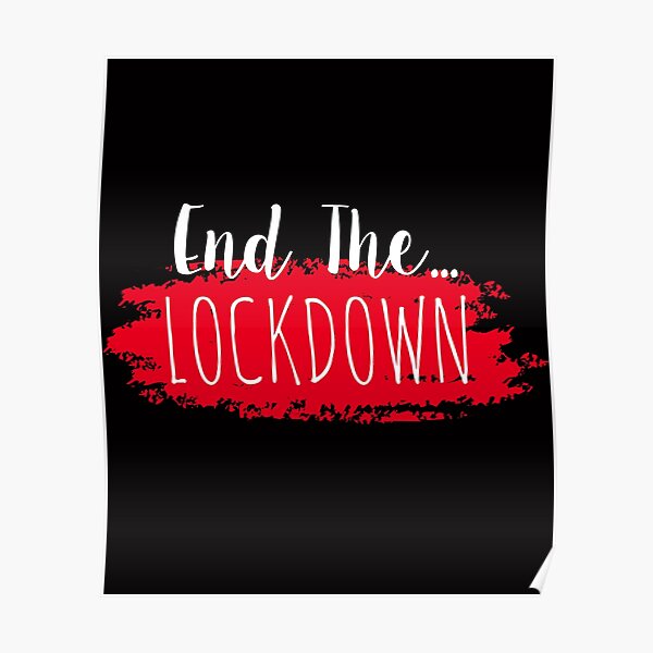 "End The Lockdown, funny lockdown quote" Poster for Sale by ArtDeziGn ...