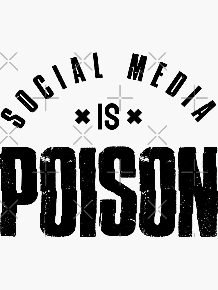 "Social Media Is Poison" Sticker for Sale by ShaykhUmer | Redbubble