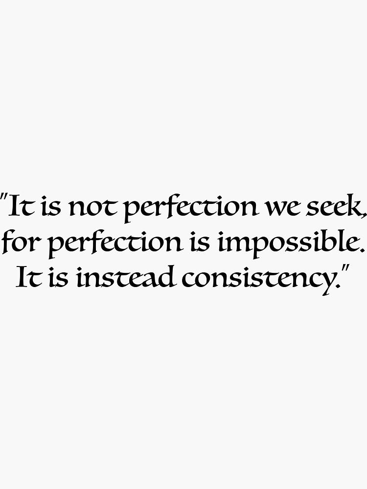 "It is not perfection we seek, it is instead consistency Oathbringer ...