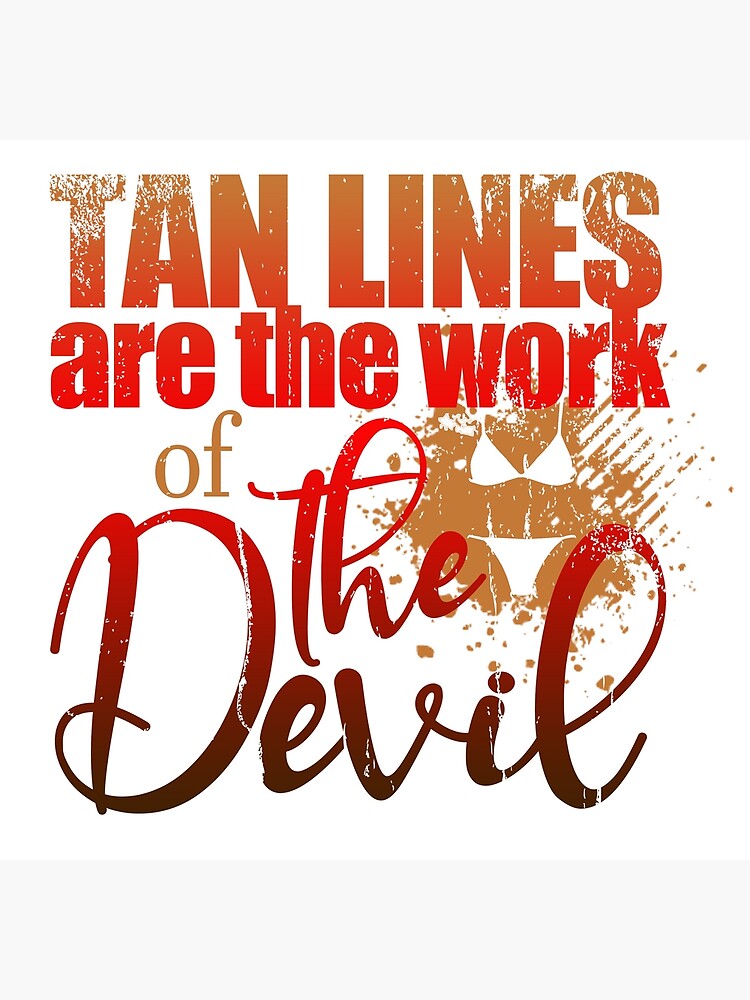 "Tan Lines are the Work of the Devil Naturist Nudist" Poster for Sale ...