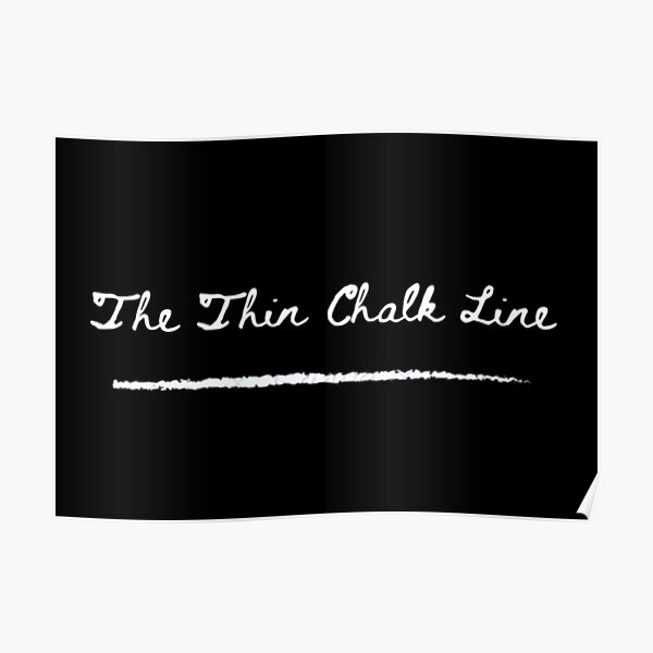 "The Thin Chalk Line" Poster for Sale by DankEducation | Redbubble