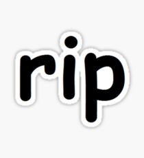 Rip Stickers | Redbubble