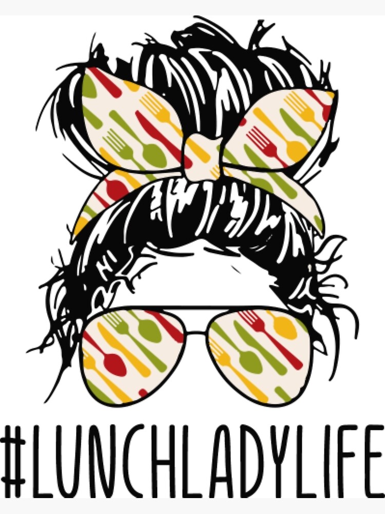 "Lunch Lady Life Messy Bun" Poster for Sale by FajardoGrace | Redbubble