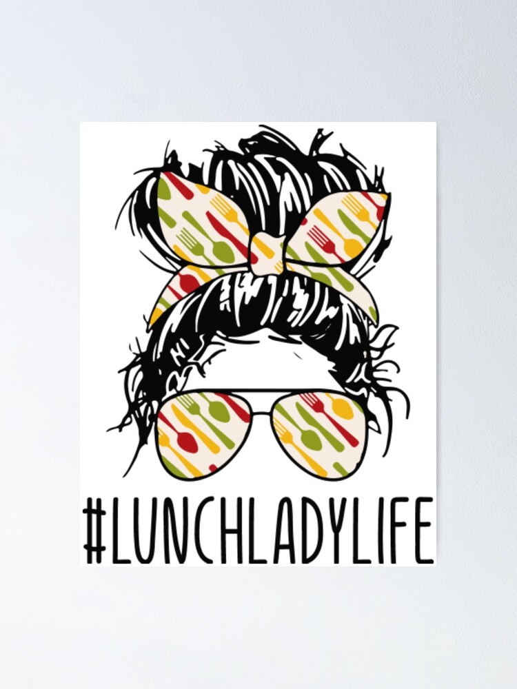 "Lunch Lady Life Messy Bun" Poster for Sale by FajardoGrace | Redbubble