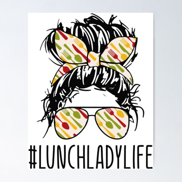 "Lunch Lady Life Messy Bun" Poster for Sale by FajardoGrace | Redbubble