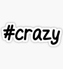 Crazy: Stickers | Redbubble
