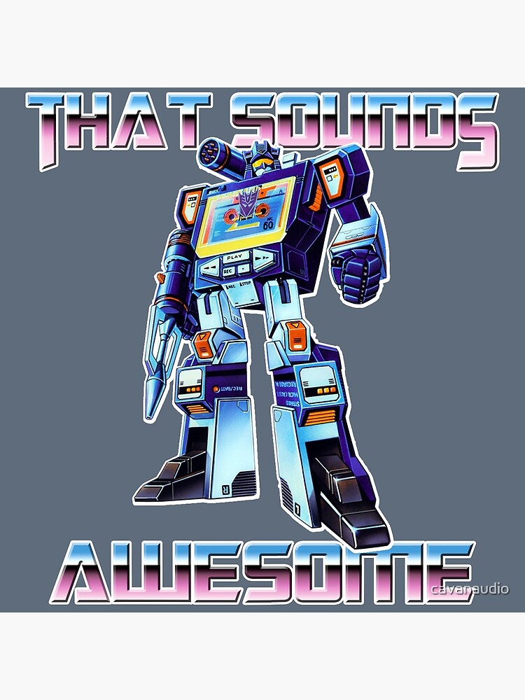 "soundwave - that sounds awesome" Poster by cavanaudio | Redbubble