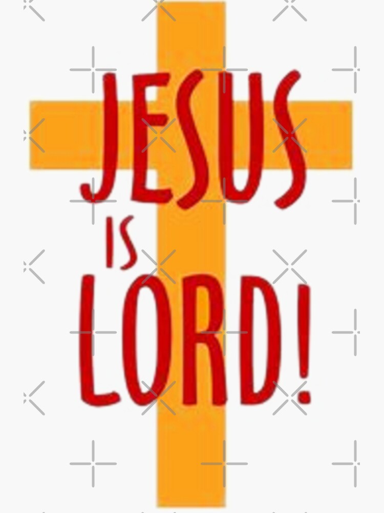 "Jesus is Lord!" Sticker by creative2 | Redbubble