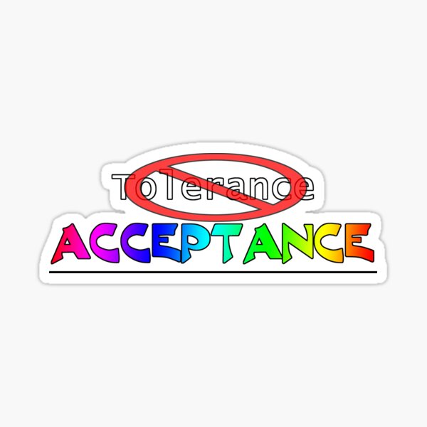 "Not Tolerance - ACCEPTANCE (Rainbow)" Sticker for Sale by DameGreyWulf ...