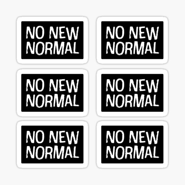 "No new normal" Sticker for Sale by Pictandra | Redbubble