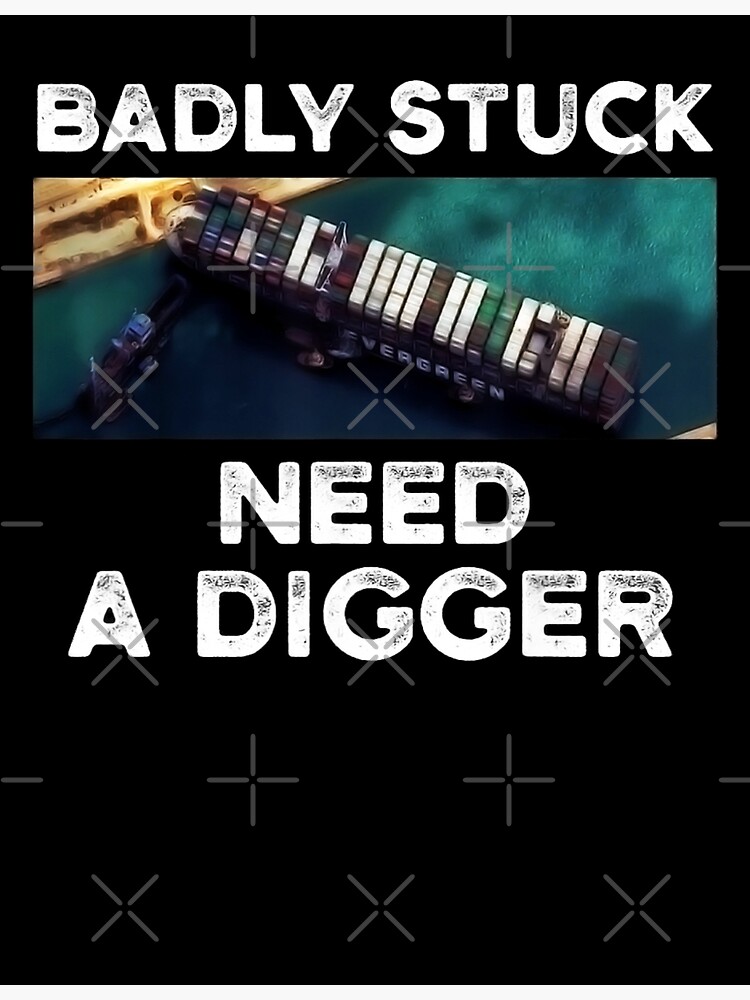 Póster «Ever Given Suez Canal Digger Digger Guy At Suez Funny Meme ...
