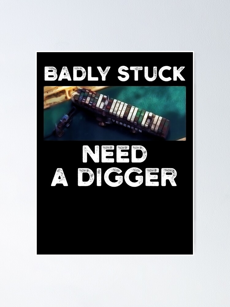 Póster «Ever Given Suez Canal Digger Digger Guy At Suez Funny Meme ...