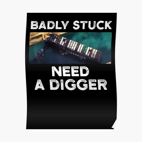 Póster «Ever Given Suez Canal Digger Digger Guy At Suez Funny Meme ...
