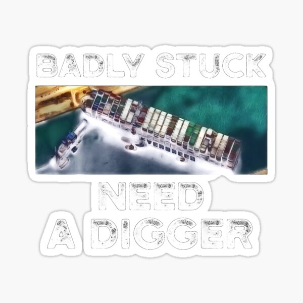 Pegatina «Ever Given Suez Canal Digger Digger Guy At Suez Funny Meme ...