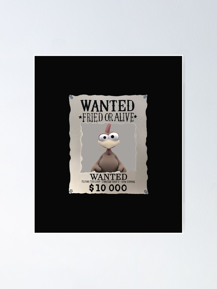 "Have You Seen This Chicken...WANTED CHICKEN" Poster by AldinDexter ...