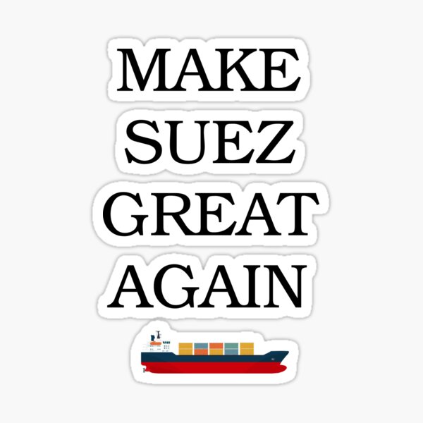"Make Suez Great Again" Sticker for Sale by BurhanSiam | Redbubble