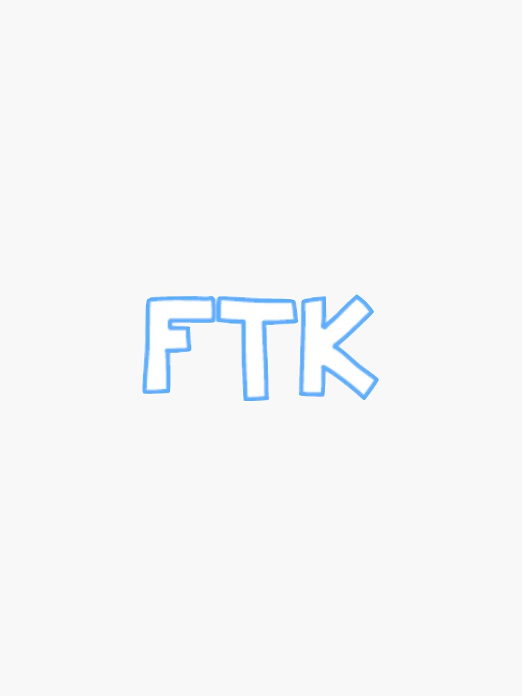 "FTK" Sticker for Sale by bridgetjohnson | Redbubble